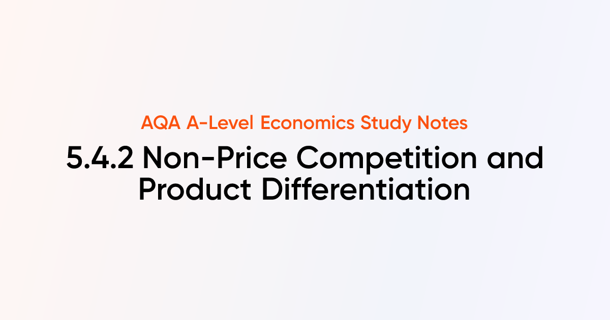 Non-Price Competition and Product Differentiation (5.4.2) | AQA A-Level ...