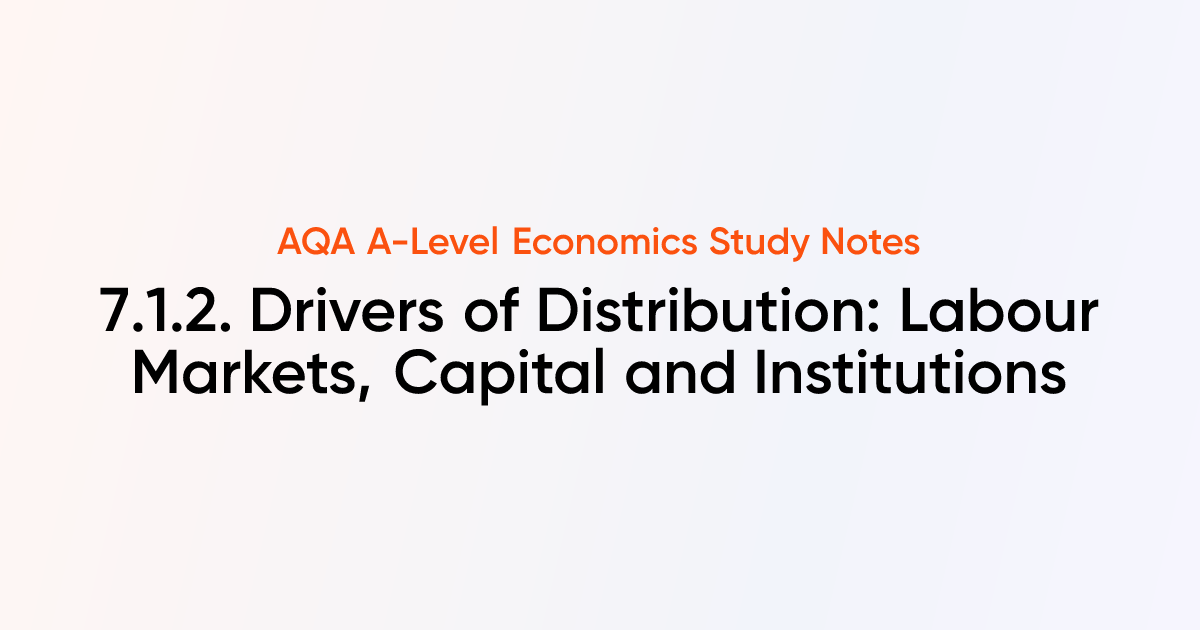 Drivers of Distribution: Labour Markets, Capital and Institutions (7.1. ...