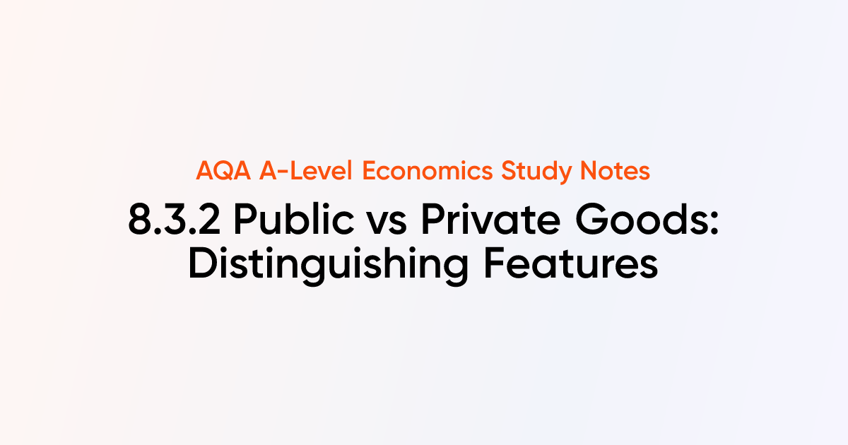 Public vs Private Goods: Distinguishing Features (8.3.2) | AQA A-Level ...