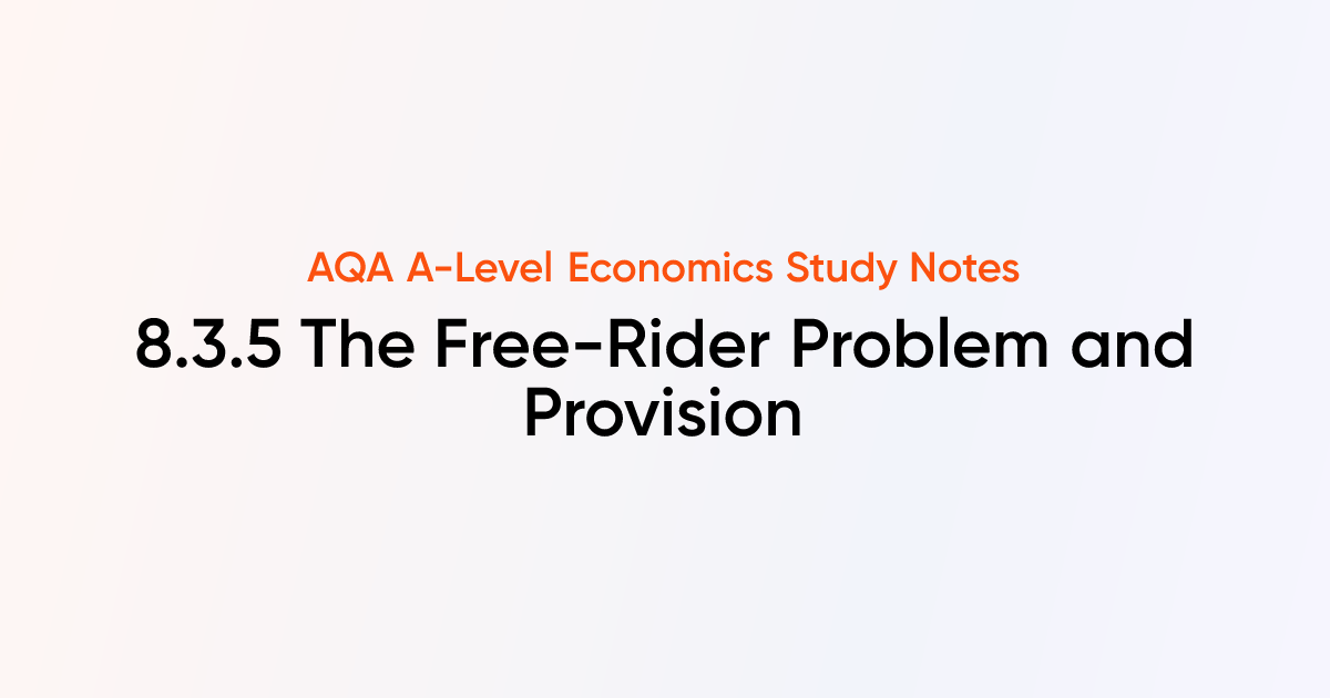 The Free-Rider Problem and Provision (8.3.5) | AQA A-Level Economics ...