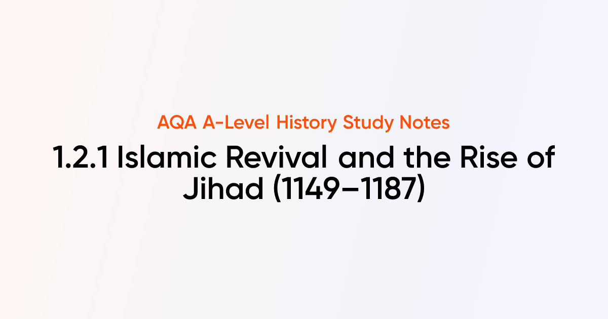 1.2.1 Islamic Revival and the Rise of Jihad (1149–1187) | AQA A-Level ...