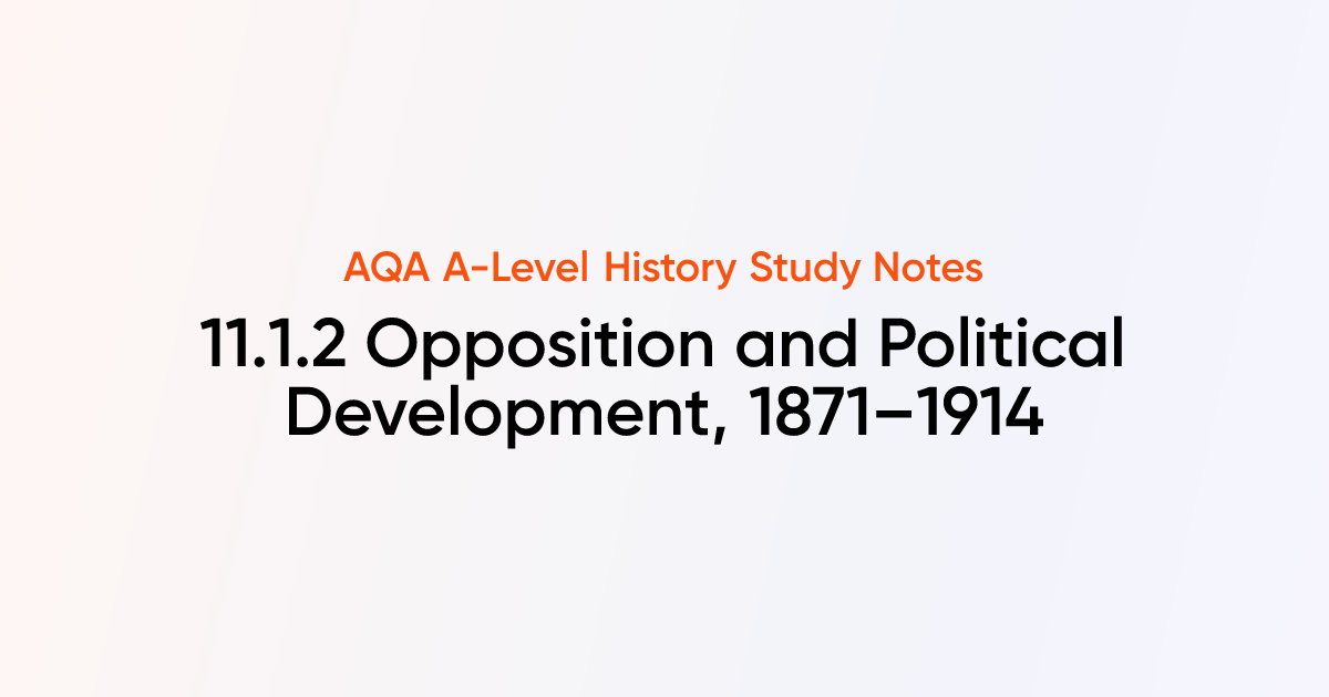 11.1.2 Opposition and Political Development, 1871–1914 | AQA A-Level ...
