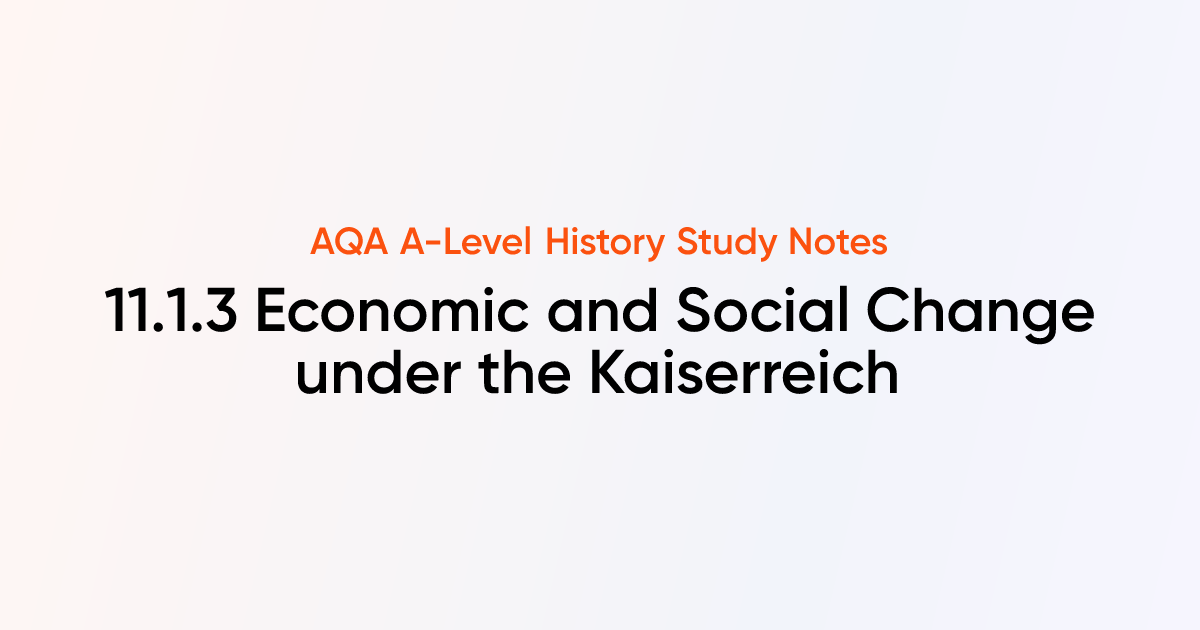 11.1.3 Economic and Social Change under the Kaiserreich | AQA A-Level ...