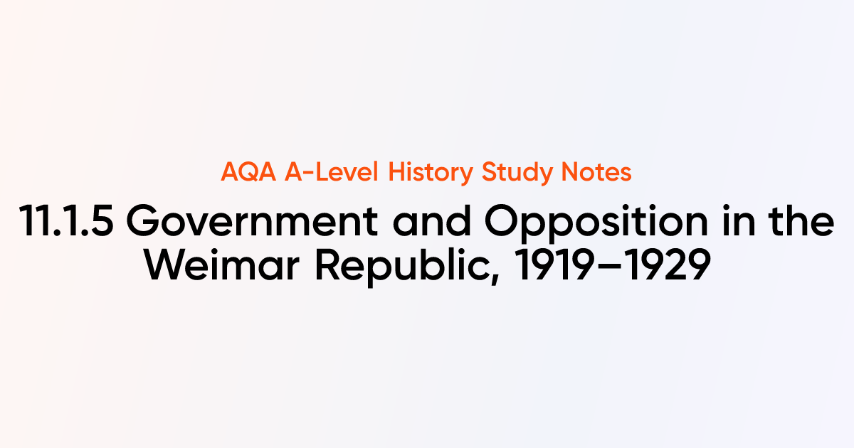 11.1.5 Government and Opposition in the Weimar Republic, 1919–1929 ...