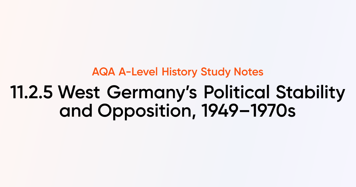 11.2.5 West Germany’s Political Stability and Opposition, 1949–1970s ...