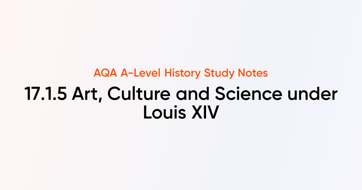 17.1.5 Art, Culture and Science under Louis XIV | AQA A-Level History ...