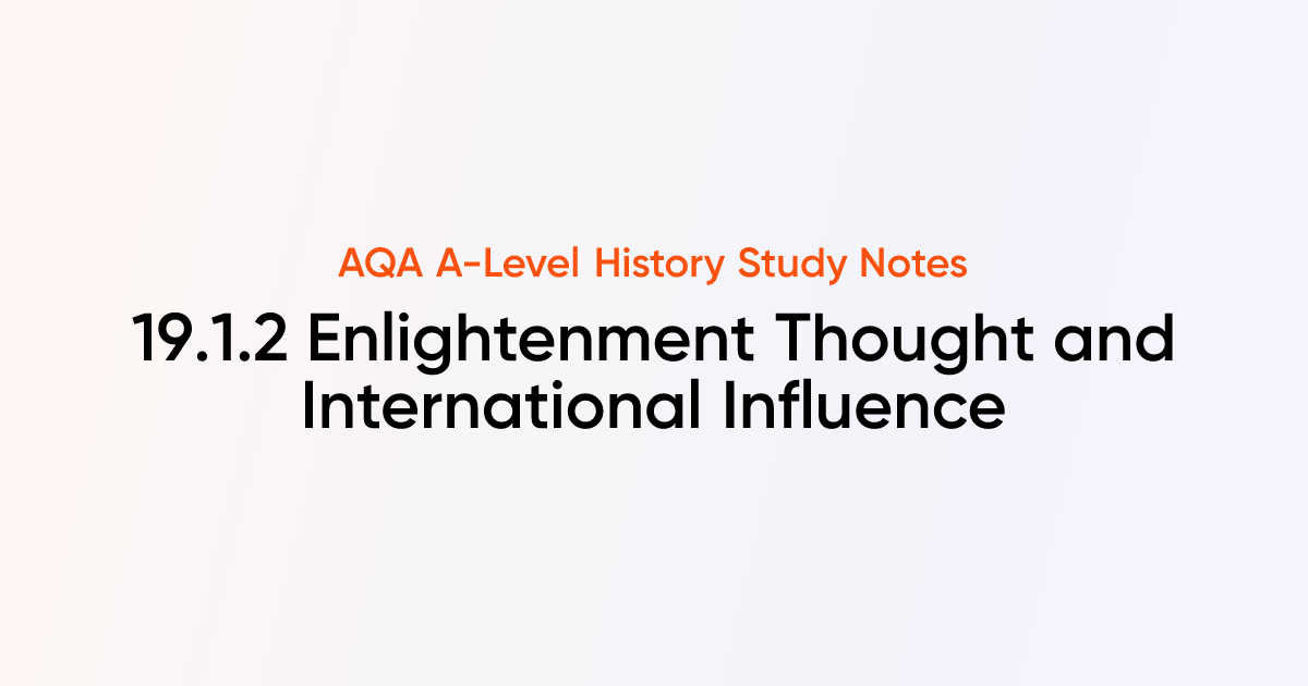 19.1.2 Enlightenment Thought and International Influence | AQA A-Level ...