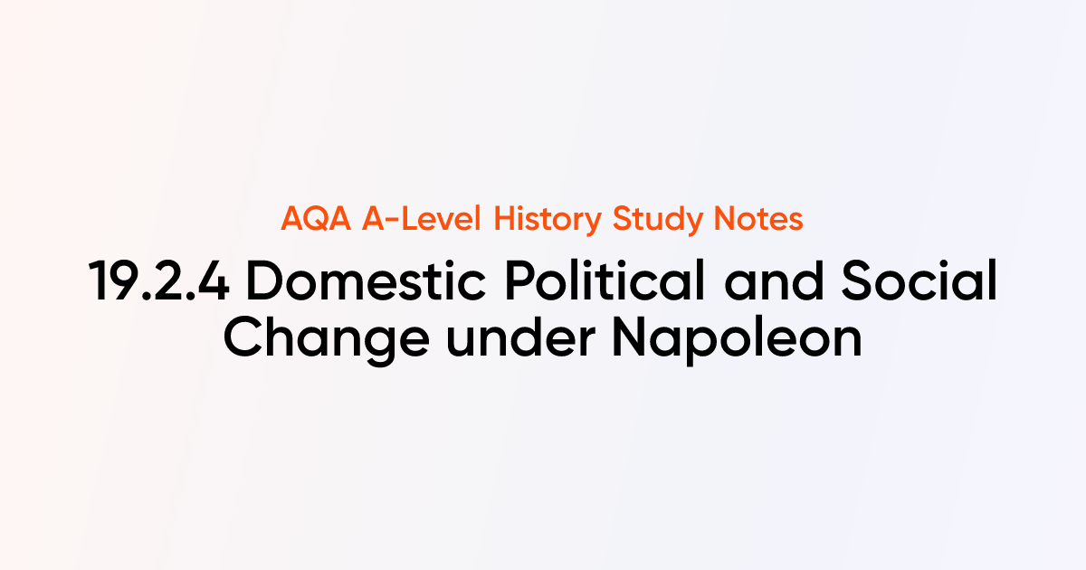 19.2.4 Domestic Political and Social Change under Napoleon | AQA A ...