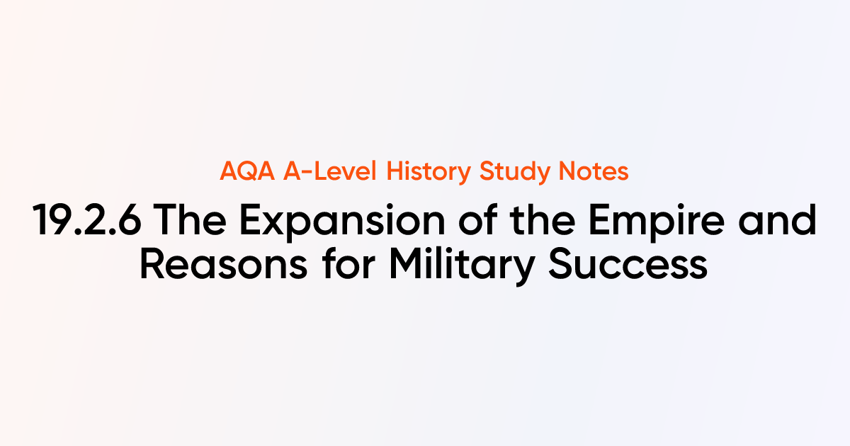 19.2.6 The Expansion of the Empire and Reasons for Military Success ...