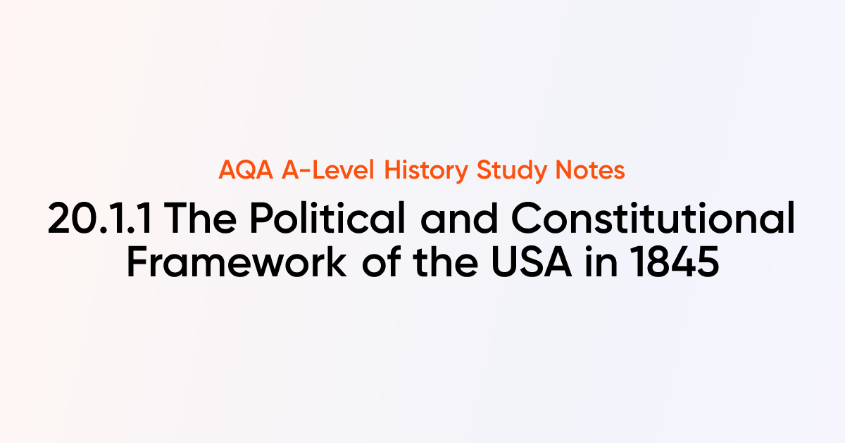 20.1.1 The Political and Constitutional Framework of the USA in 1845 ...