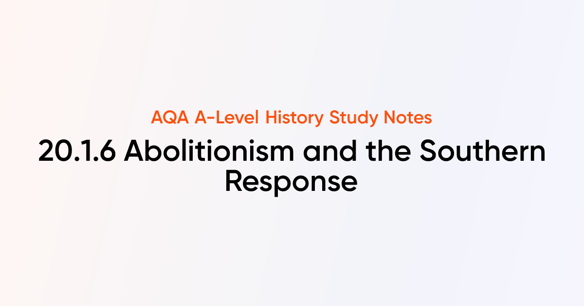 20.1.6 Abolitionism and the Southern Response | AQA A-Level History ...