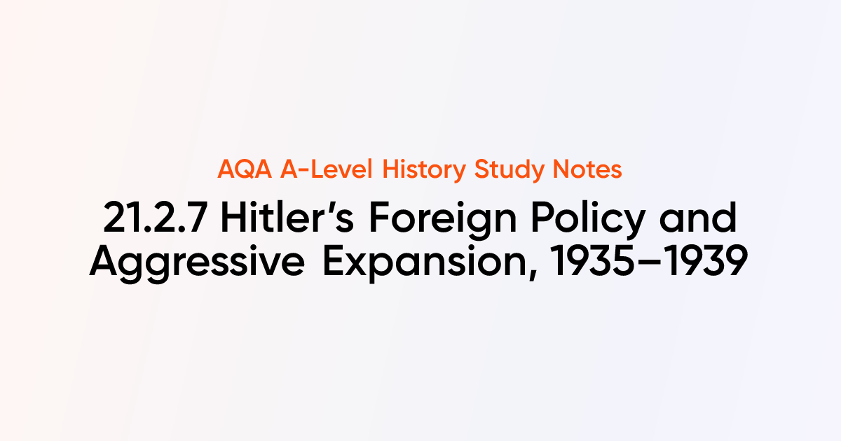 21.2.7 Hitler’s Foreign Policy and Aggressive Expansion, 1935–1939 ...