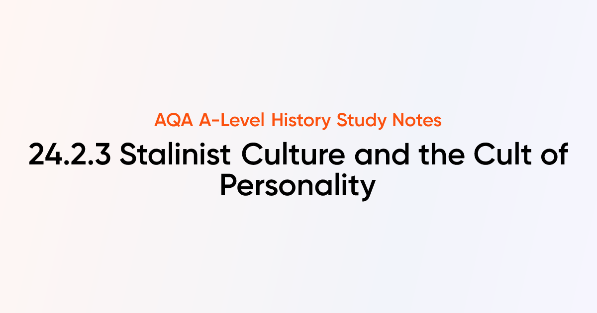 24.2.3 Stalinist Culture and the Cult of Personality | AQA A-Level ...