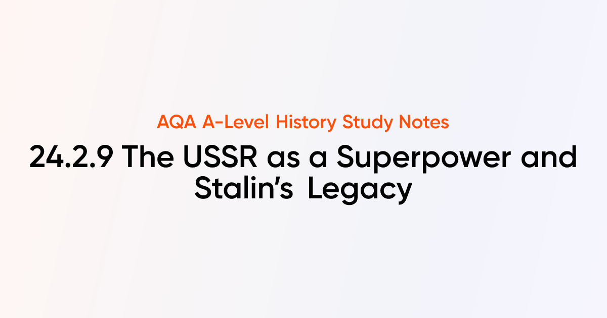 24.2.9 The USSR as a Superpower and Stalin’s Legacy | AQA A-Level ...