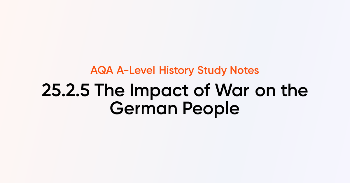 25.2.5 The Impact of War on the German People | AQA A-Level History ...