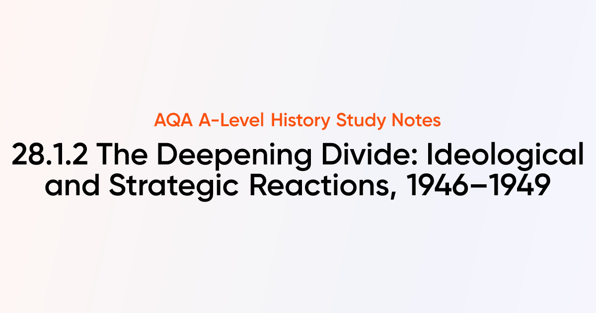 28.1.2 The Deepening Divide: Ideological and Strategic Reactions, 1946 ...