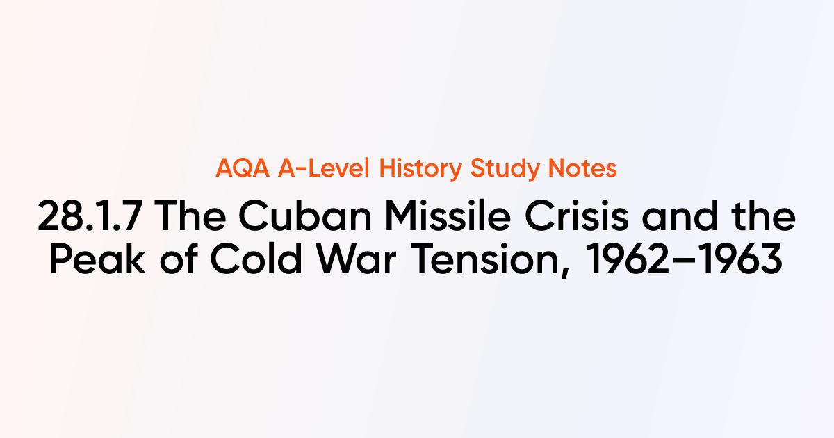 28.1.7 The Cuban Missile Crisis and the Peak of Cold War Tension, 1962 ...