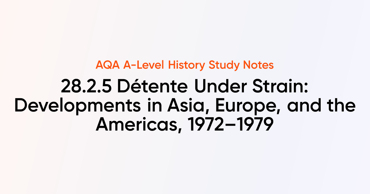 28.2.5 Détente Under Strain: Developments in Asia, Europe, and the ...
