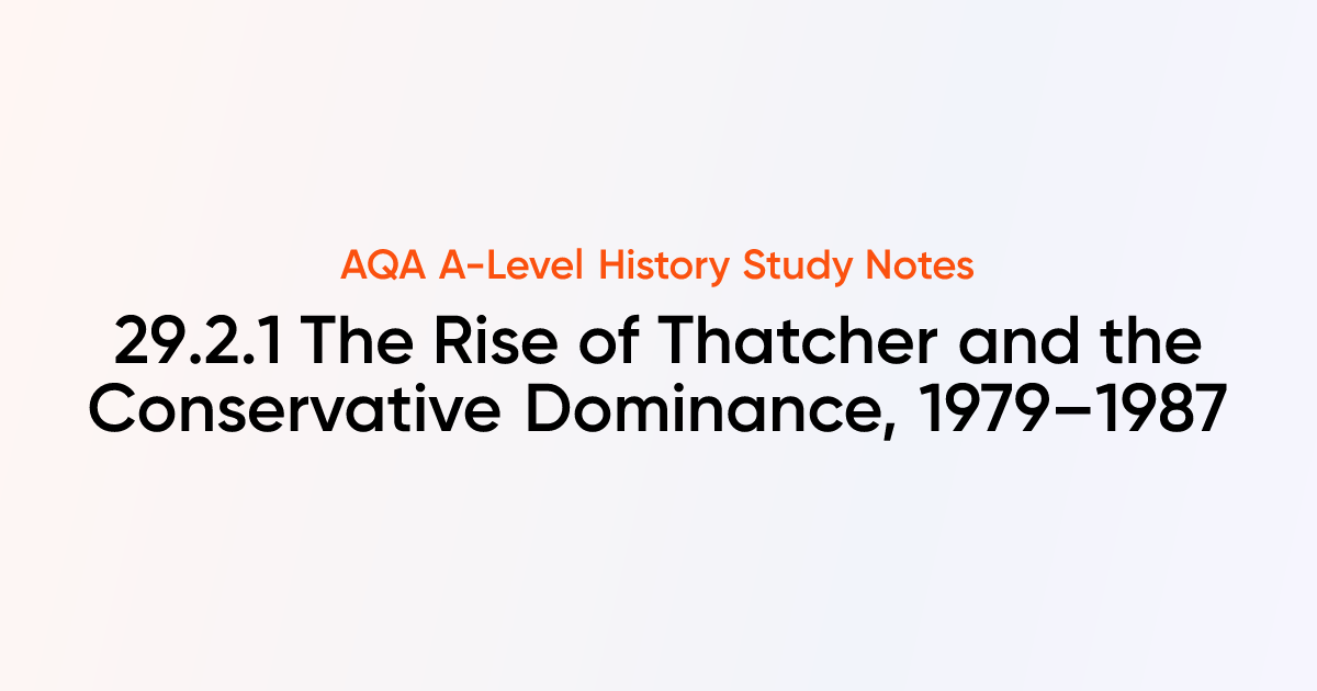 29.2.1 The Rise of Thatcher and the Conservative Dominance, 1979–1987 ...