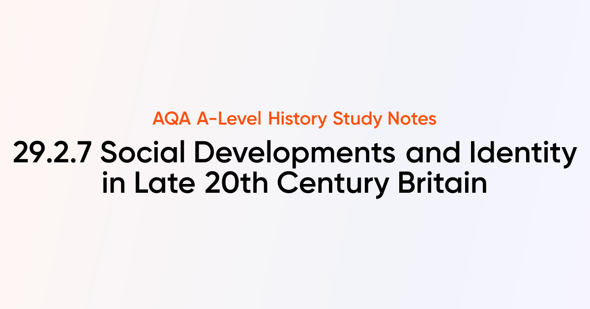 29.2.7 Social Developments and Identity in Late 20th Century Britain ...
