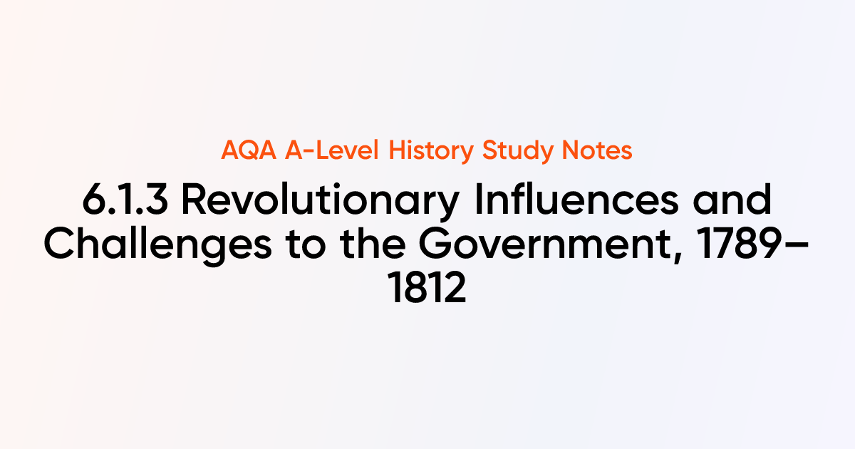 6.1.3 Revolutionary Influences and Challenges to the Government, 1789 ...
