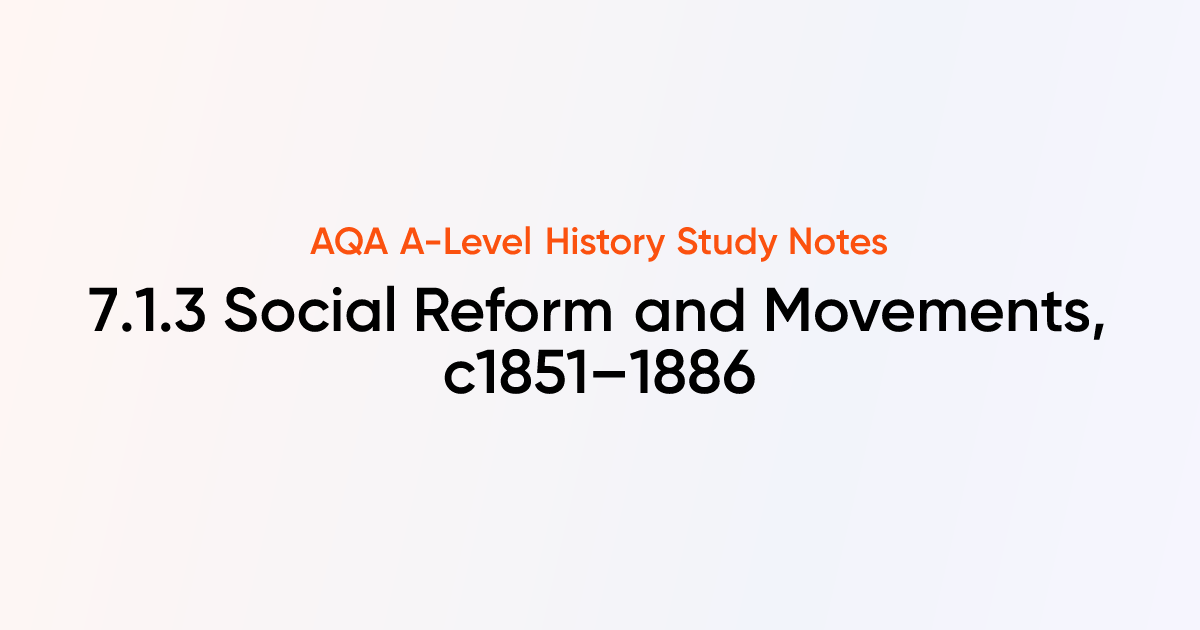 7.1.3 Social Reform and Movements, c1851–1886 | AQA A-Level History ...