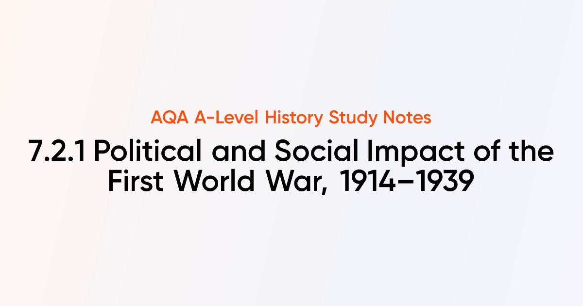 7.2.1 Political and Social Impact of the First World War, 1914–1939 ...