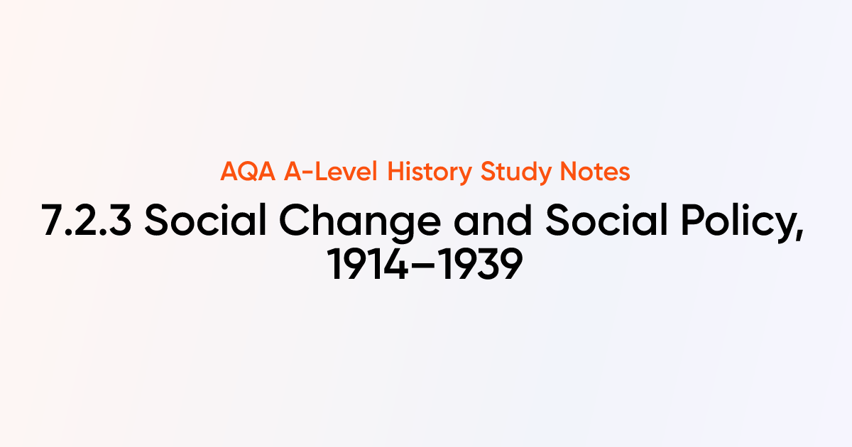 7.2.3 Social Change and Social Policy, 1914–1939 | AQA A-Level History ...