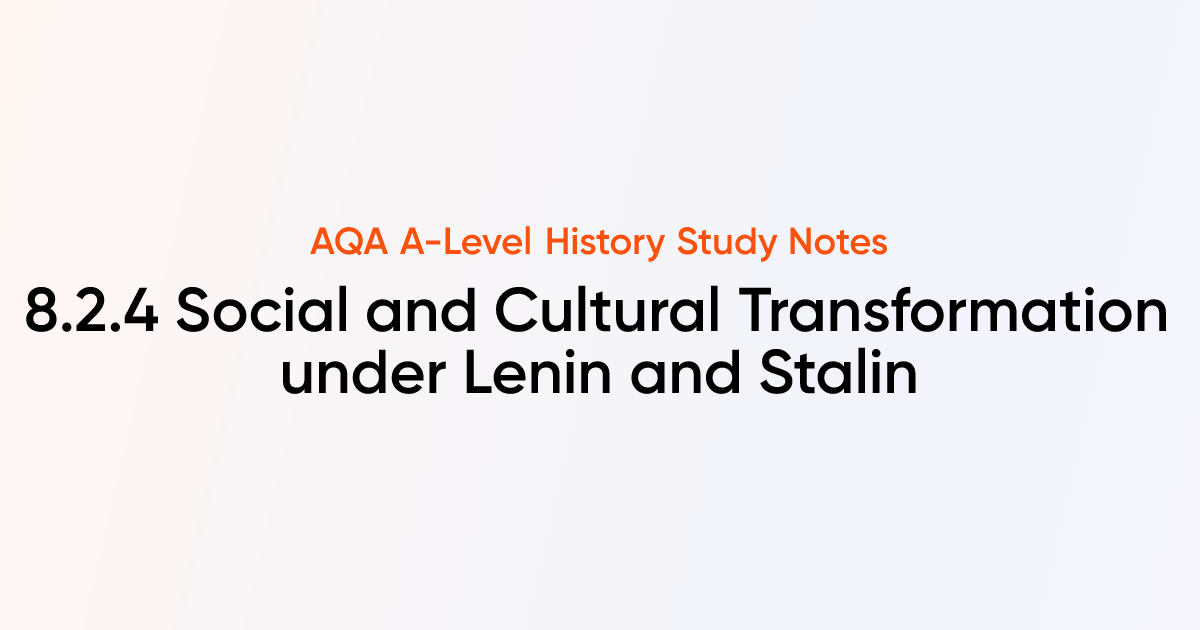 8.2.4 Social and Cultural Transformation under Lenin and Stalin | AQA A ...