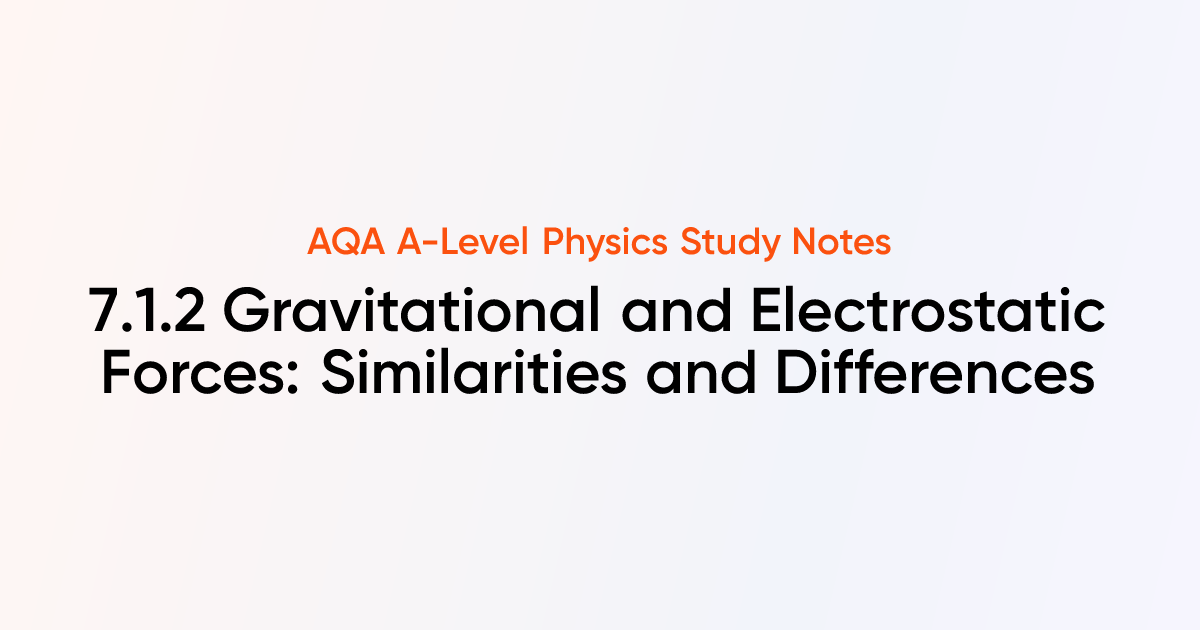 Gravitational and Electrostatic Forces: Similarities and Differences (7 ...