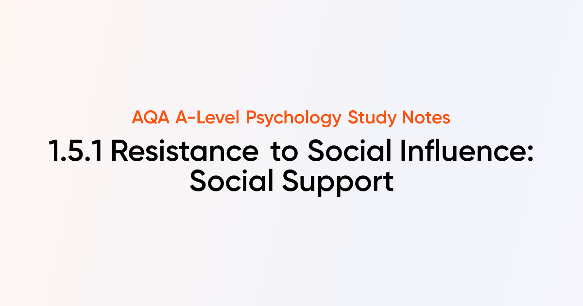 Resistance to Social Influence: Social Support (1.5.1) | AQA A-Level ...