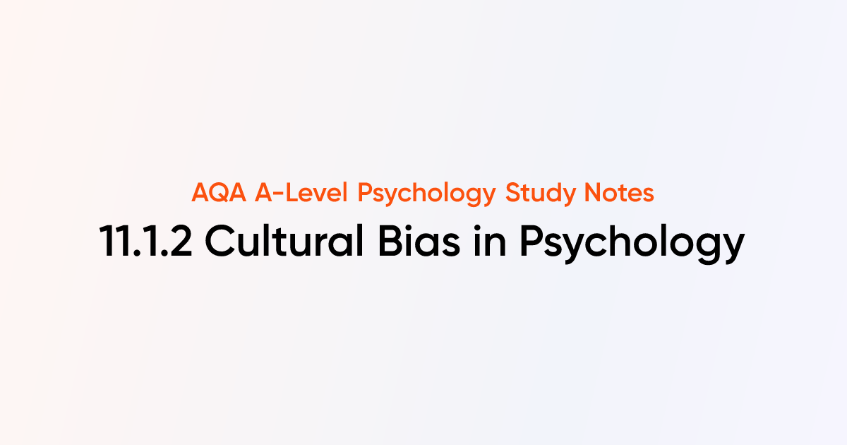 Cultural Bias in Psychology (11.1.2) | AQA A-Level Psychology Notes ...