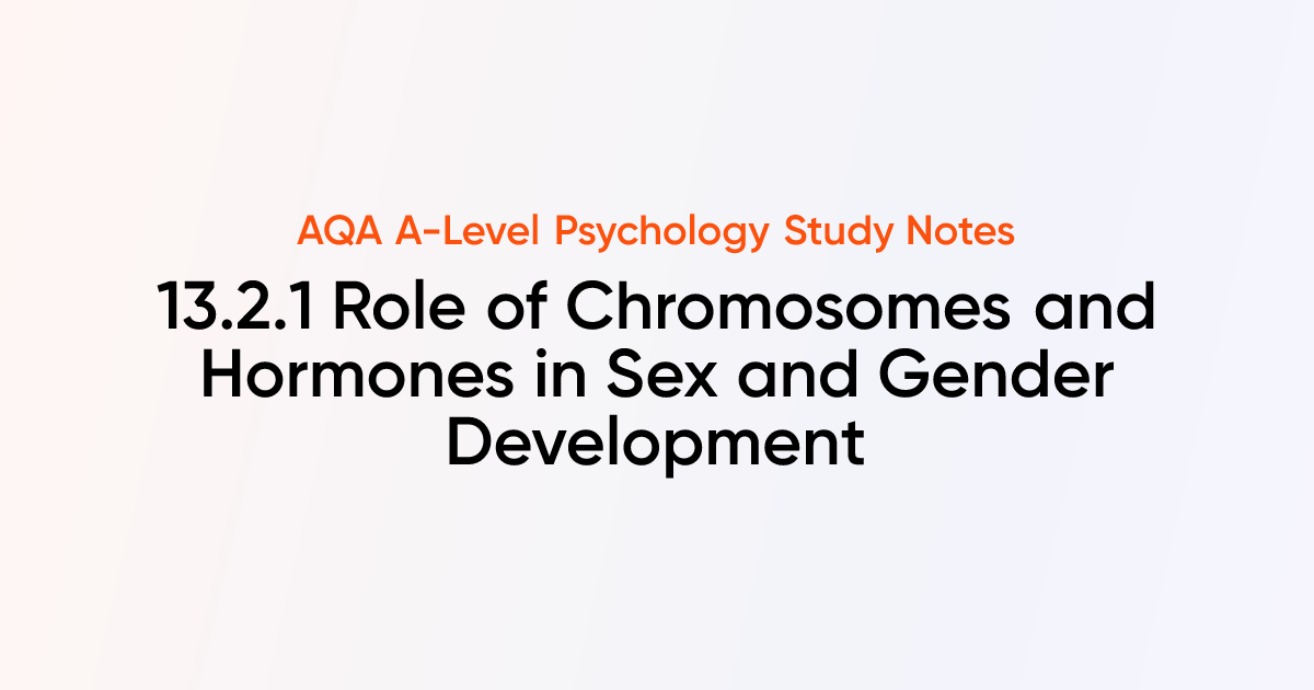 Role of Chromosomes and Hormones in Sex and Gender Development (13.2.1 ...
