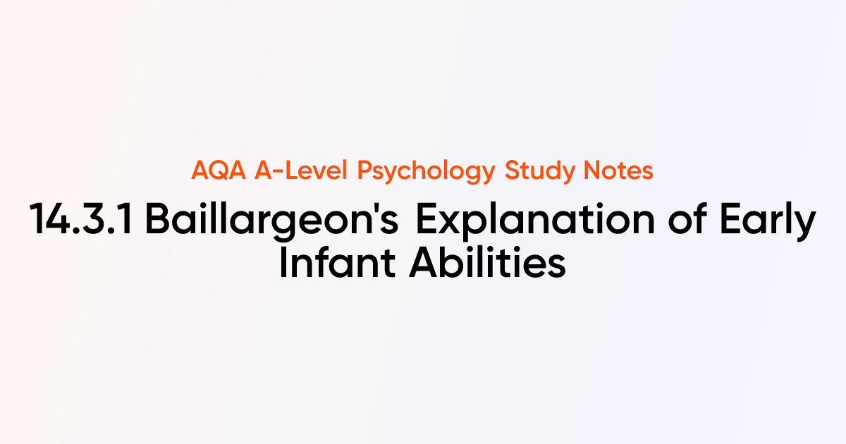 Baillargeon's Explanation of Early Infant Abilities (14.3.1) | AQA A ...