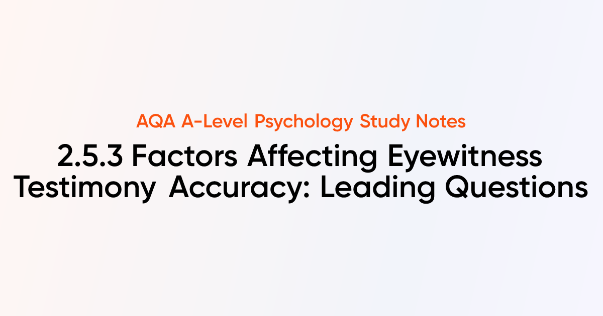 Factors Affecting Eyewitness Testimony Accuracy: Leading Questions (2.5 ...