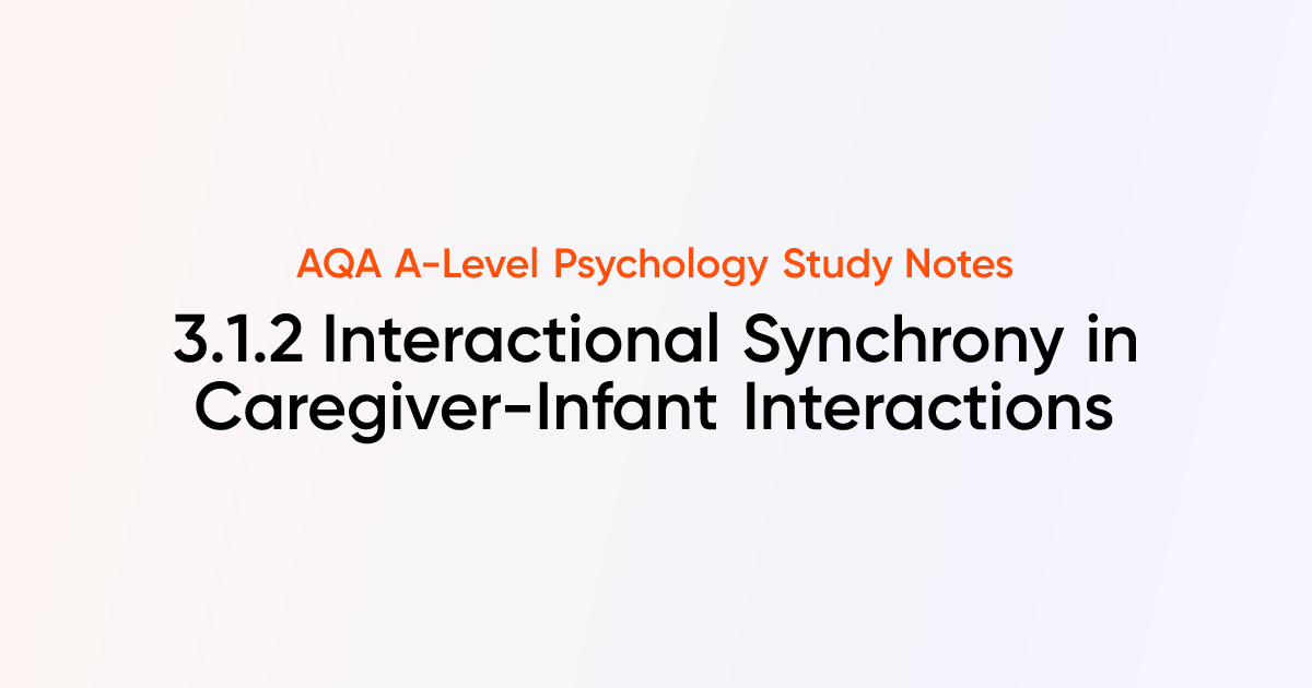 Interactional Synchrony In Caregiver Infant Interactions 312 Aqa