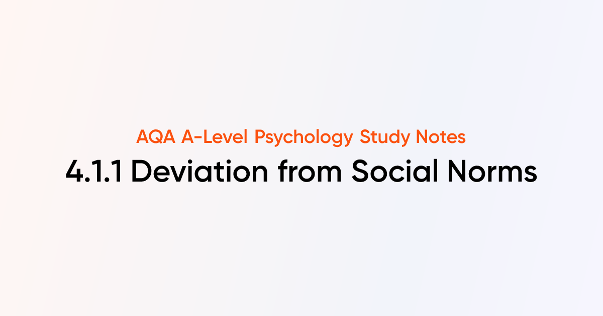 Deviation from Social Norms (4.1.1) | AQA A-Level Psychology Notes ...