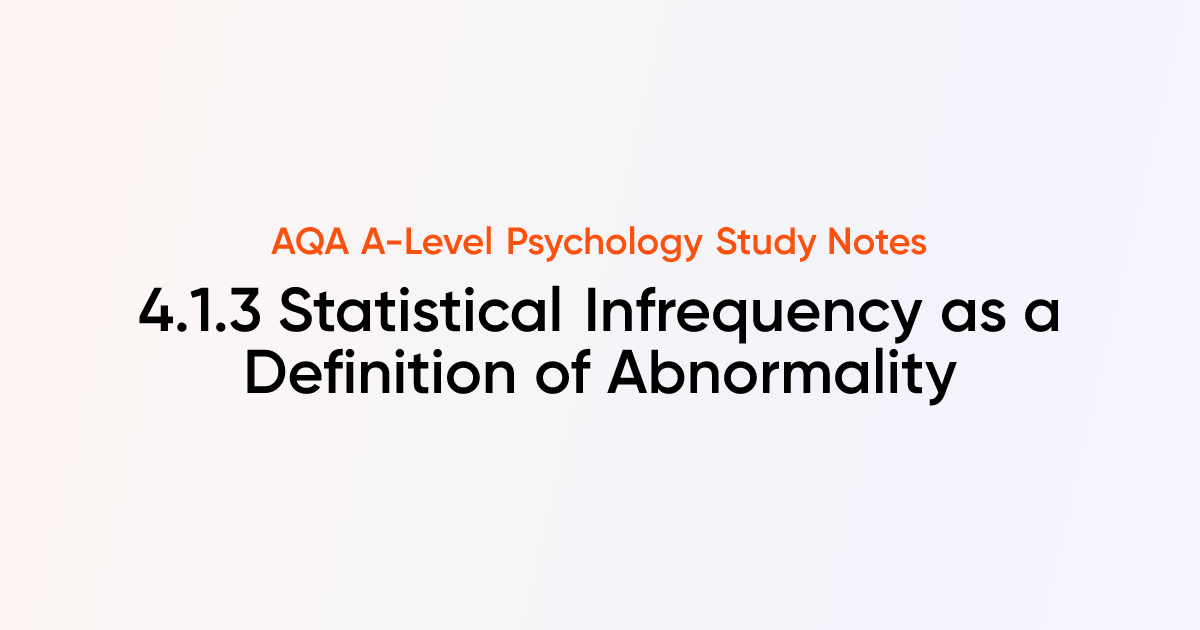 Statistical Infrequency as a Definition of Abnormality (4.1.3) | AQA A ...