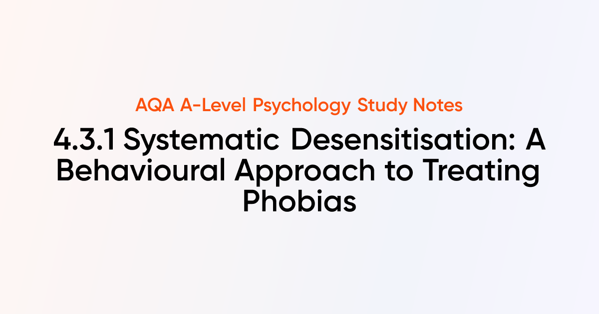 Systematic Desensitisation: A Behavioural Approach to Treating Phobias ...