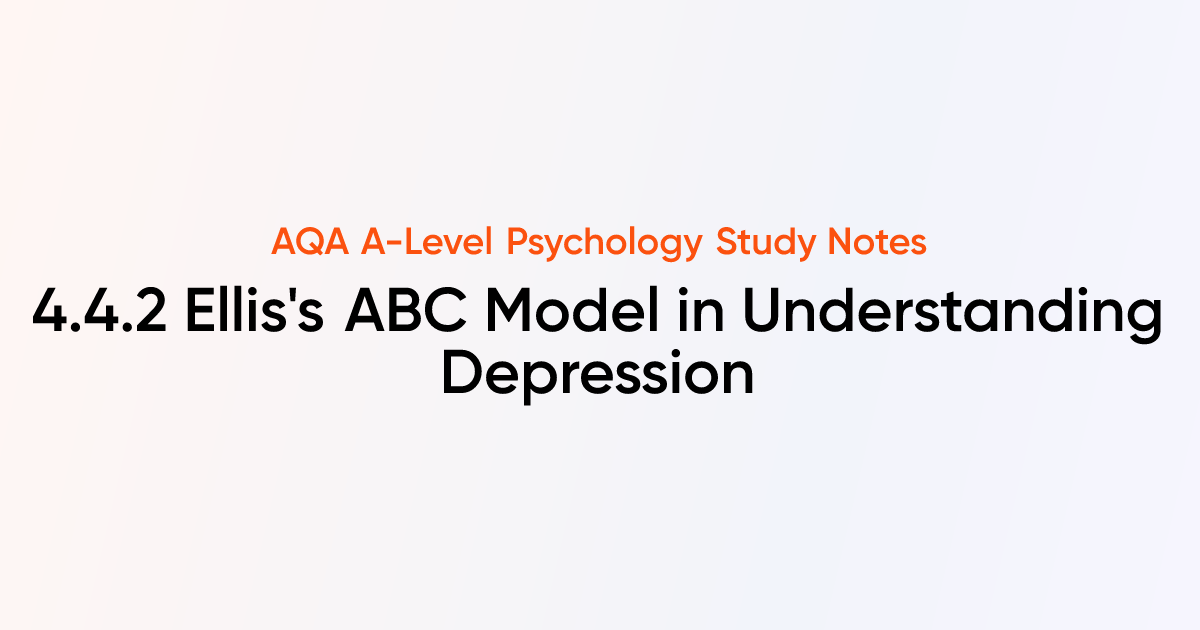 Ellis's ABC Model in Understanding Depression (4.4.2) | AQA A-Level ...