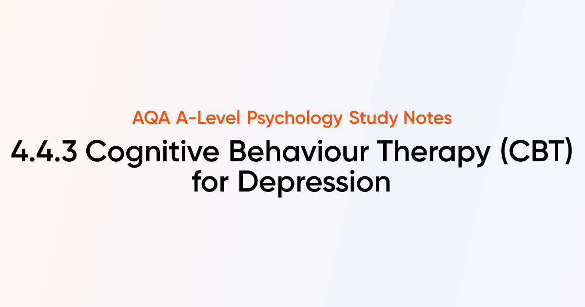 Cognitive Behaviour Therapy (CBT) for Depression (4.4.3) | AQA A-Level ...