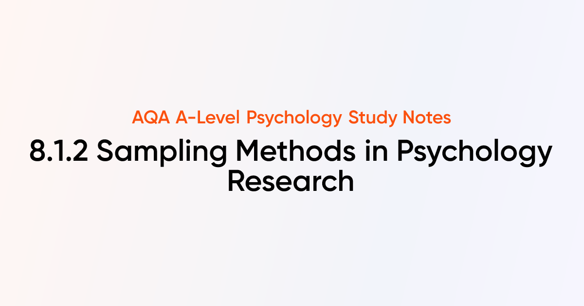 Sampling Methods in Psychology Research (8.1.2) | AQA A-Level ...