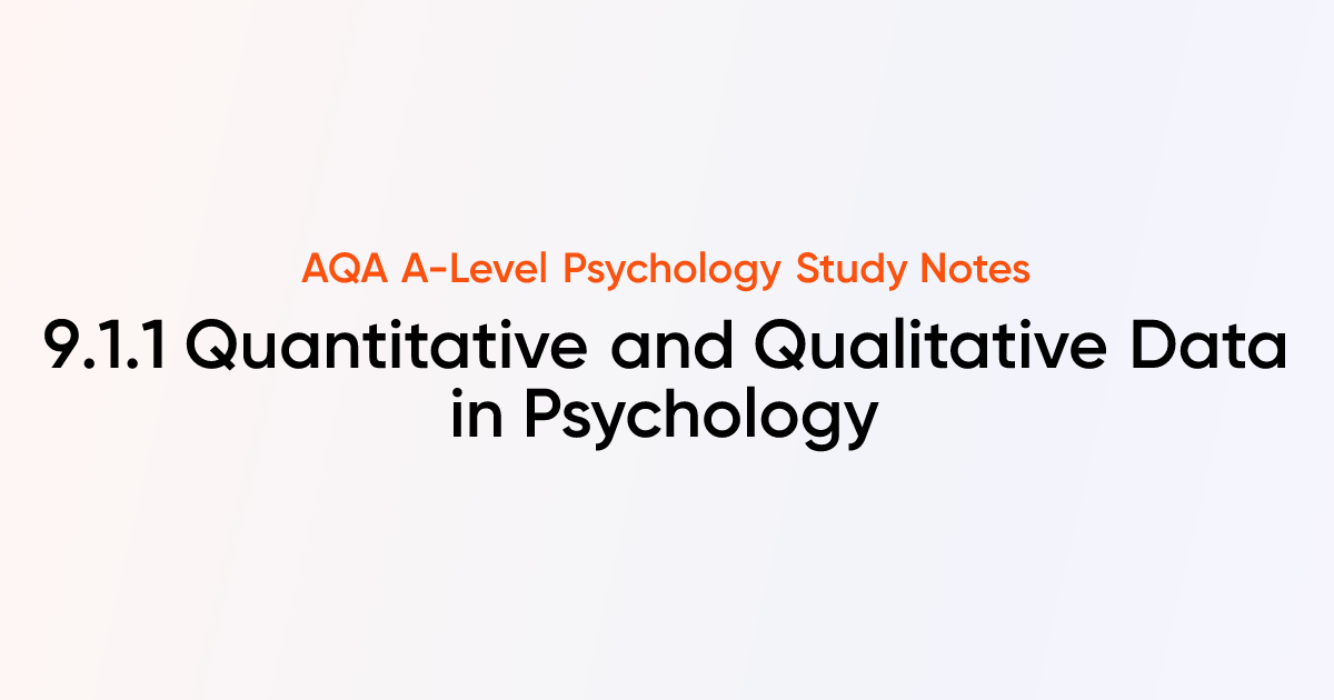 Quantitative and Qualitative Data in Psychology (9.1.1) | AQA A-Level ...