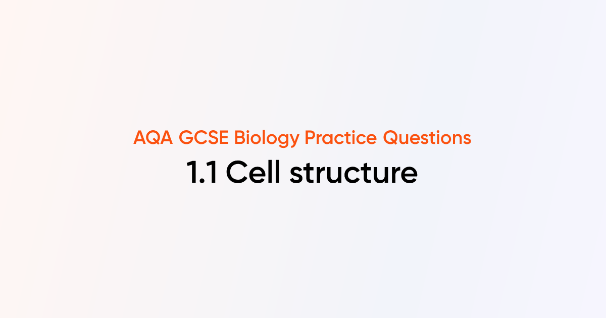 AQA GCSE Biology - 1.1 Cell structure