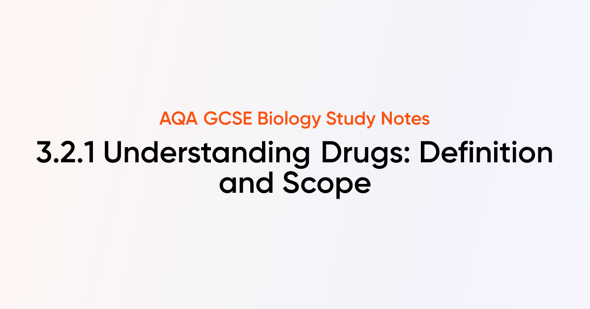 Understanding Drugs: Definition and Scope (3.2.1) | AQA GCSE Biology ...
