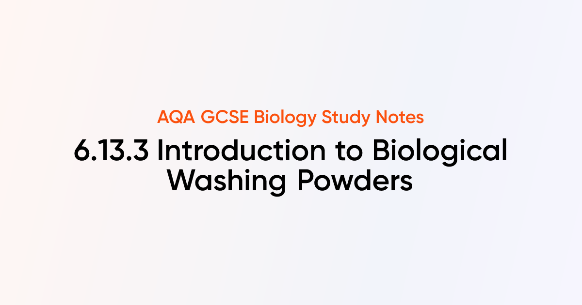 Introduction to Biological Washing Powders (6.13.3) | AQA GCSE Biology ...
