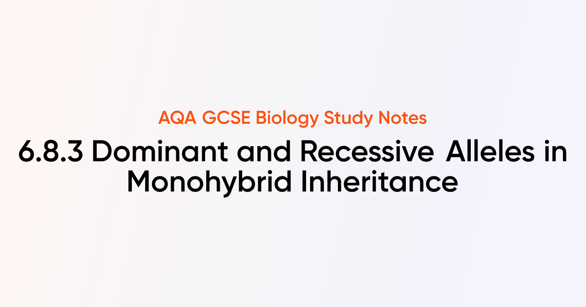 Dominant and Recessive Alleles in Monohybrid Inheritance (6.8.3) | AQA ...
