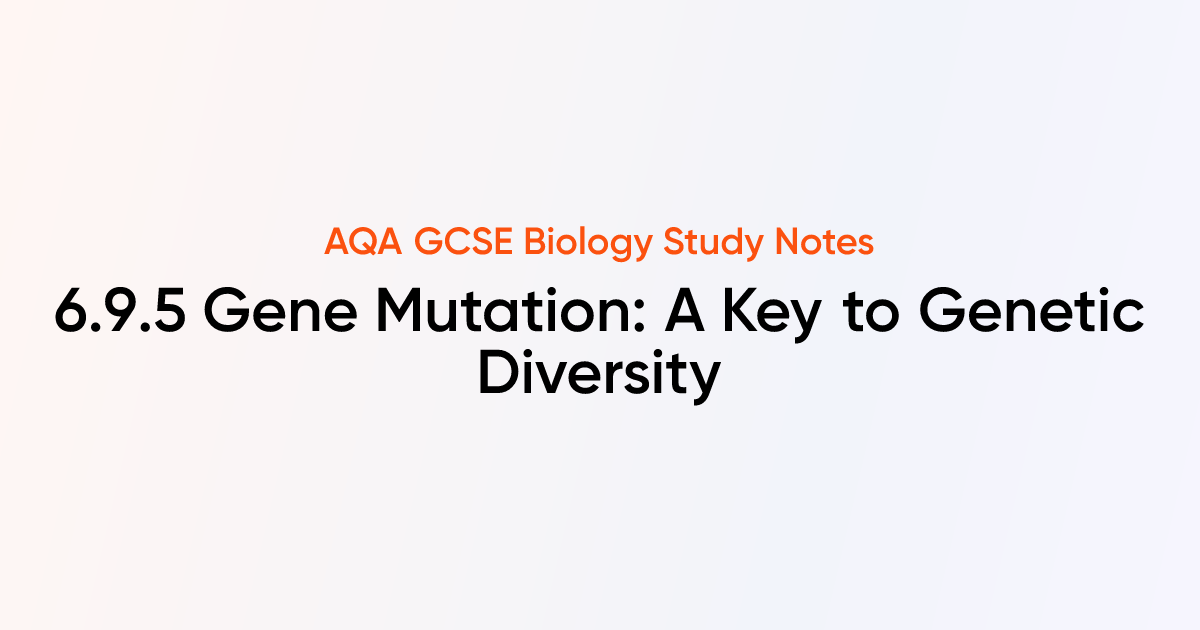 Gene Mutation: A Key to Genetic Diversity (6.9.5) | AQA GCSE Biology ...
