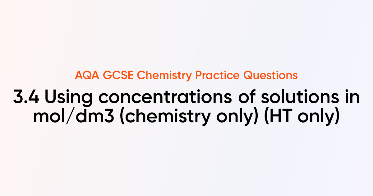 AQA GCSE Chemistry - 3.4 Using concentrations of solutions in mol/dm3 ...