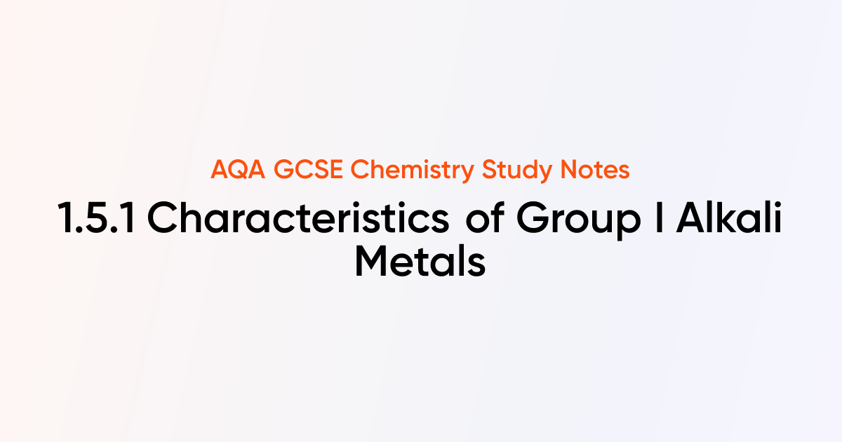 Characteristics of Group I Alkali Metals (1.5.1) | AQA GCSE Chemistry ...